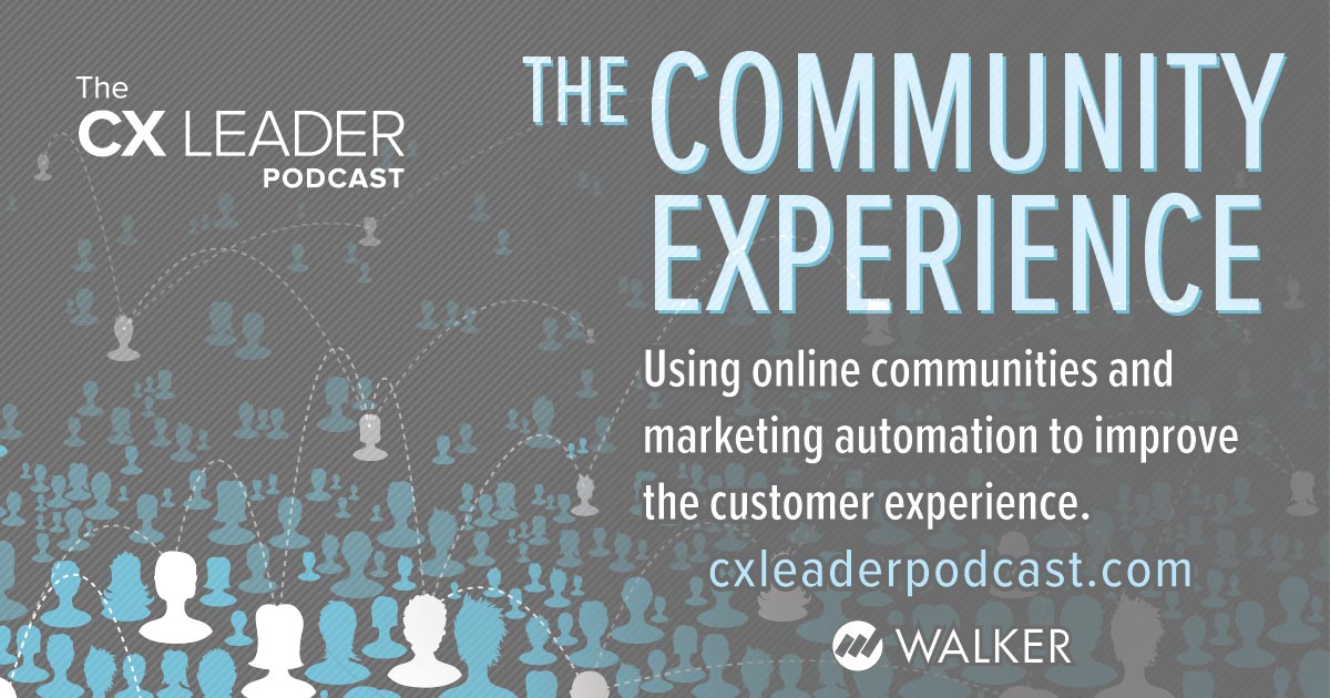 The Community Experience - The CX Leader Podcast