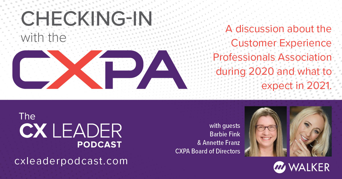Checking In with the CXPA for 2021 - The CX Leader Podcast