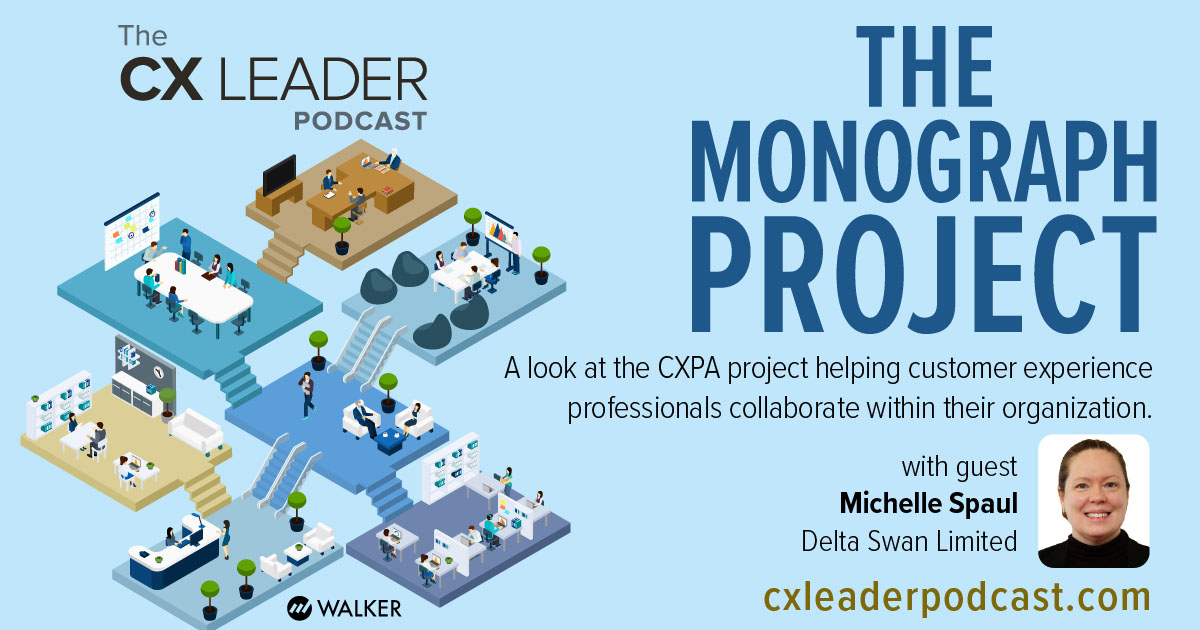 The Monograph Project - The CX Leader Podcast