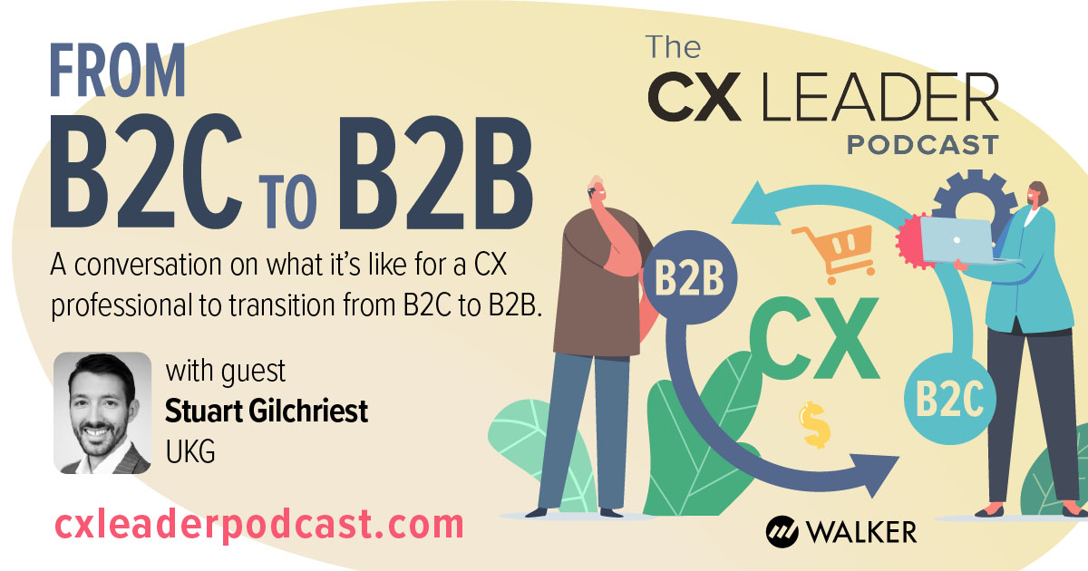From B2C to B2B - The CX Leader Podcast