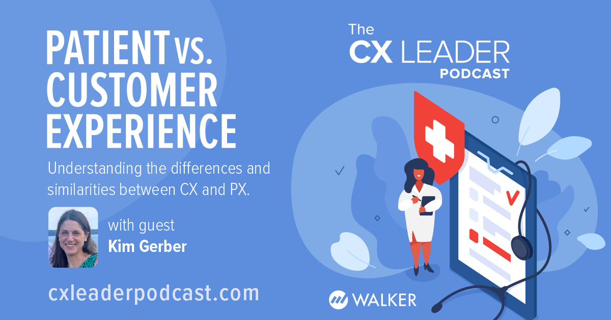 Patient vs. Customer Experience - The CX Leader Podcast