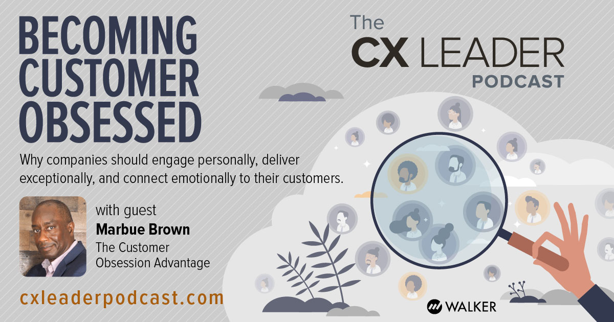Becoming Customer Obsessed - The CX Leader Podcast